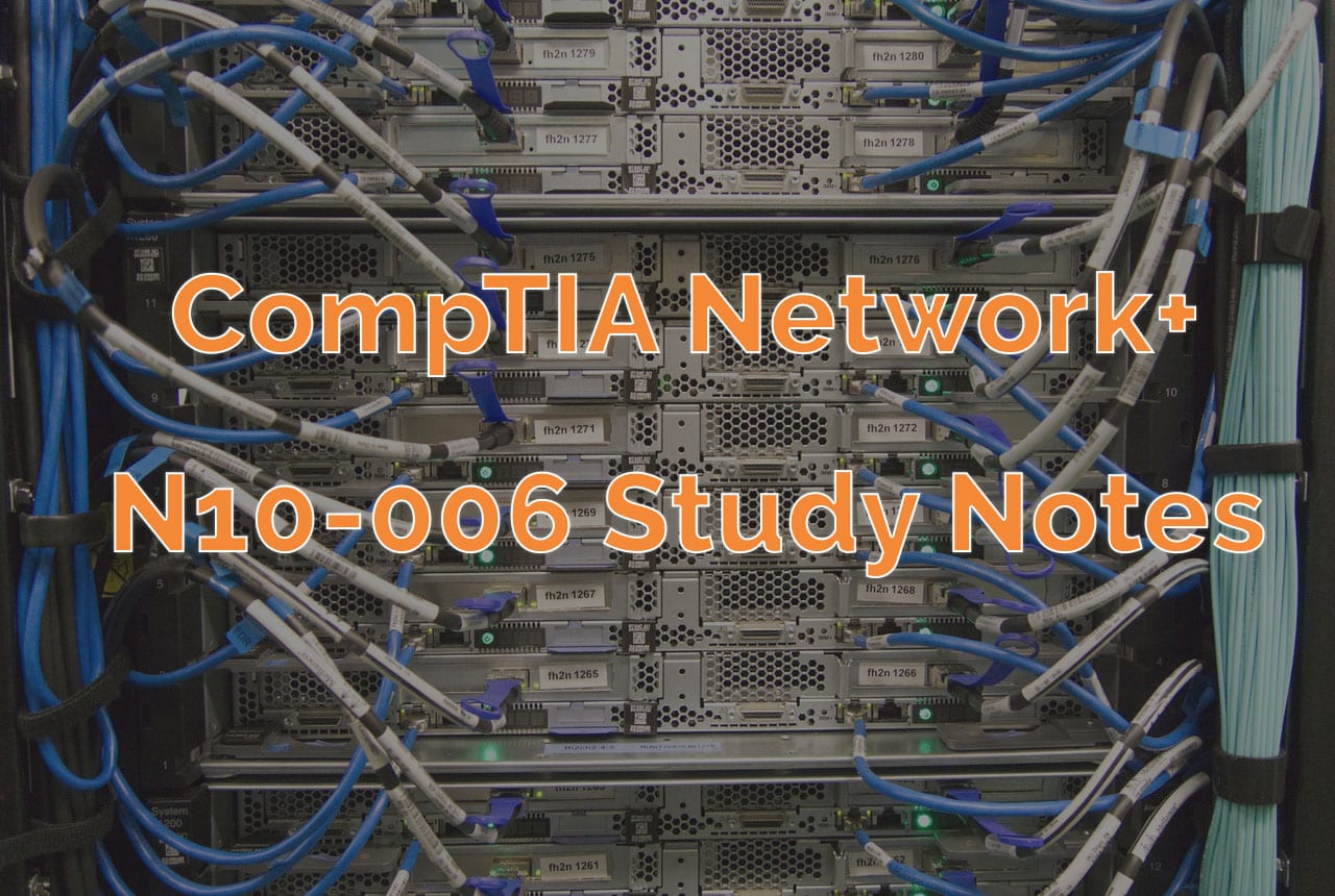 CompTIA Network+ N10-006 Study Notes - Manawall Security
