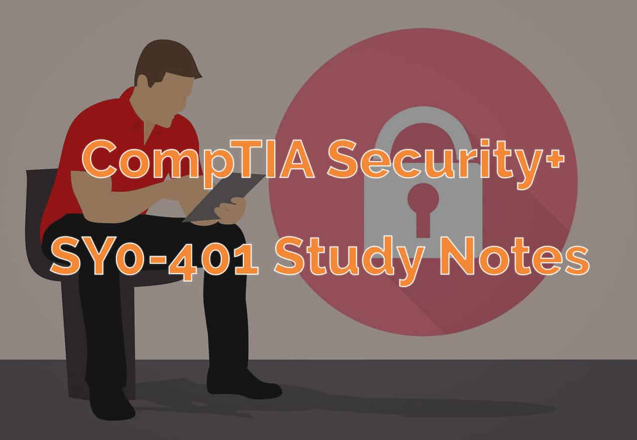 CompTIA Security+ SY0-401 Study Notes - Manawall Security